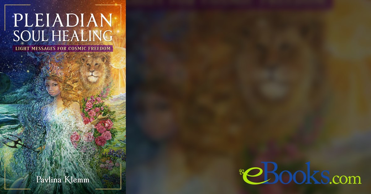 Pleiadian Soul Healing by Pavlina Klemm (ebook)