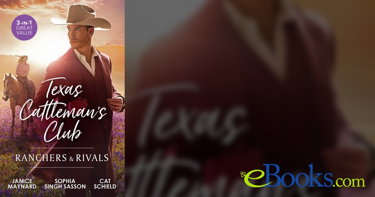 Texas Cattleman's Club - Ranchers and Rivals/Staking A Claim/Boyfriend Lessons/On Opposite Sides