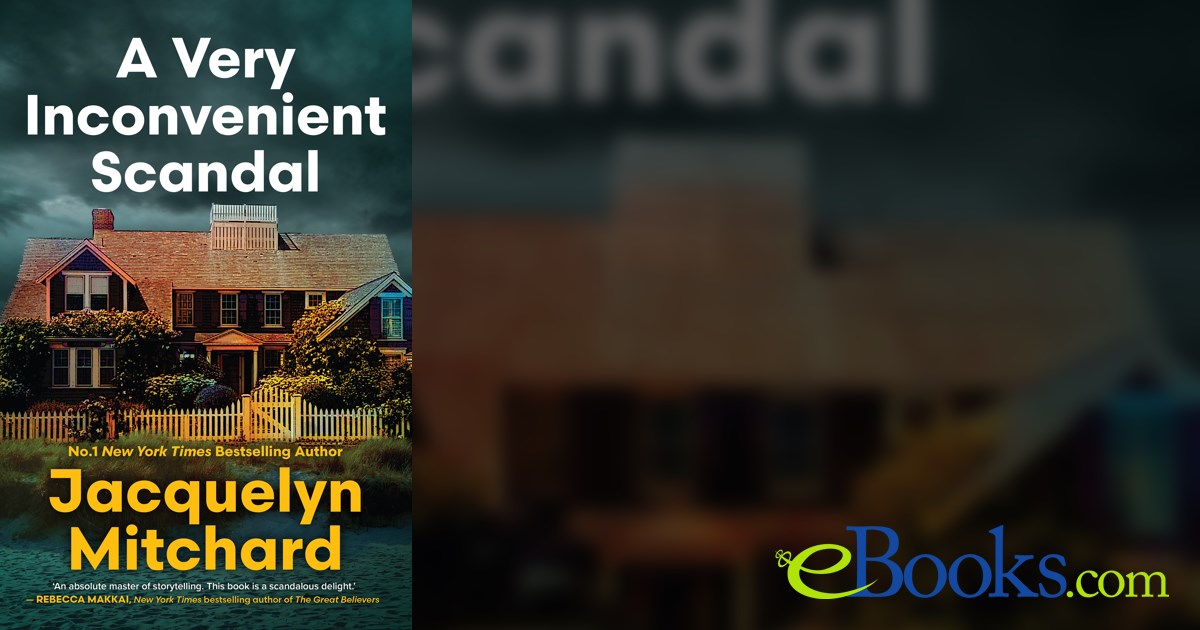 A Very Inconvenient Scandal by Jacquelyn Mitchard (ebook)