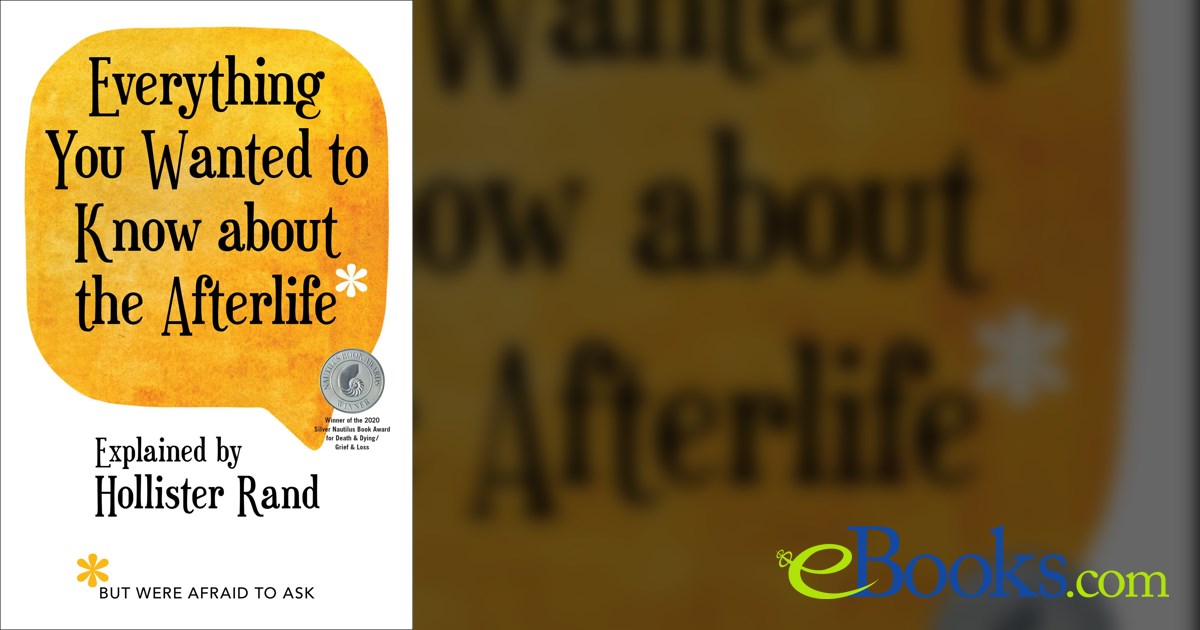 Everything You Wanted to Know about the Afterlife but Were Afraid to Ask