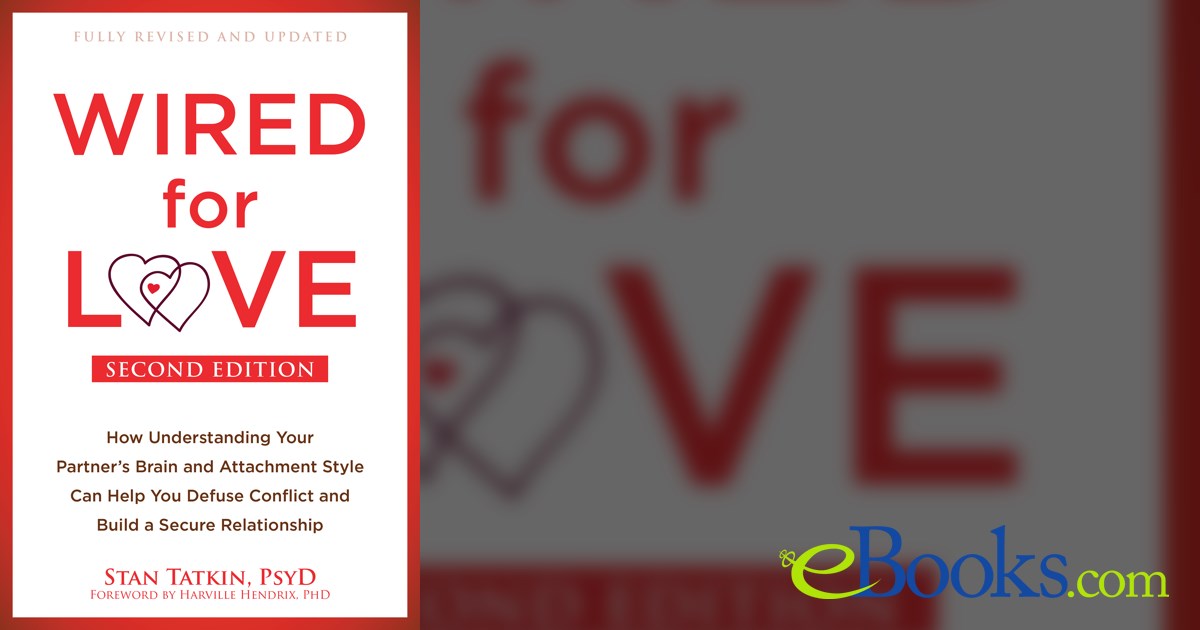 Wired for Love (2nd ed.) by Stan Tatkin (ebook)