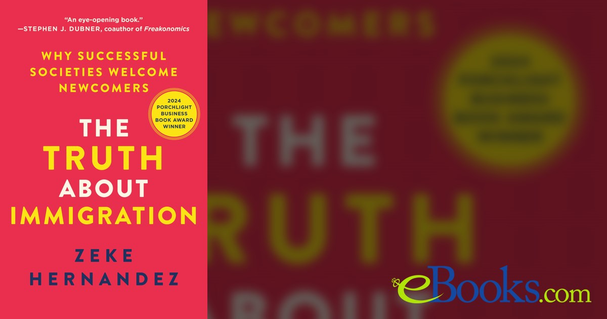 The Truth About Immigration by Zeke Hernandez (ebook)