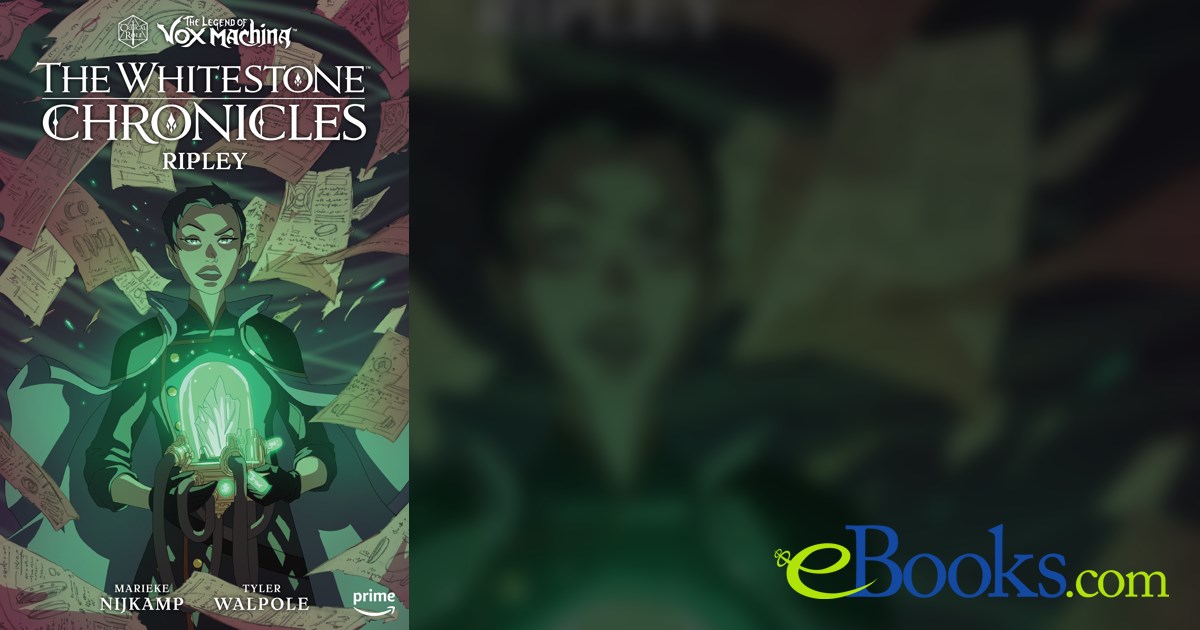 The Legend of Vox Machina: The Whitestone Chronicles Volume 1--Ripley