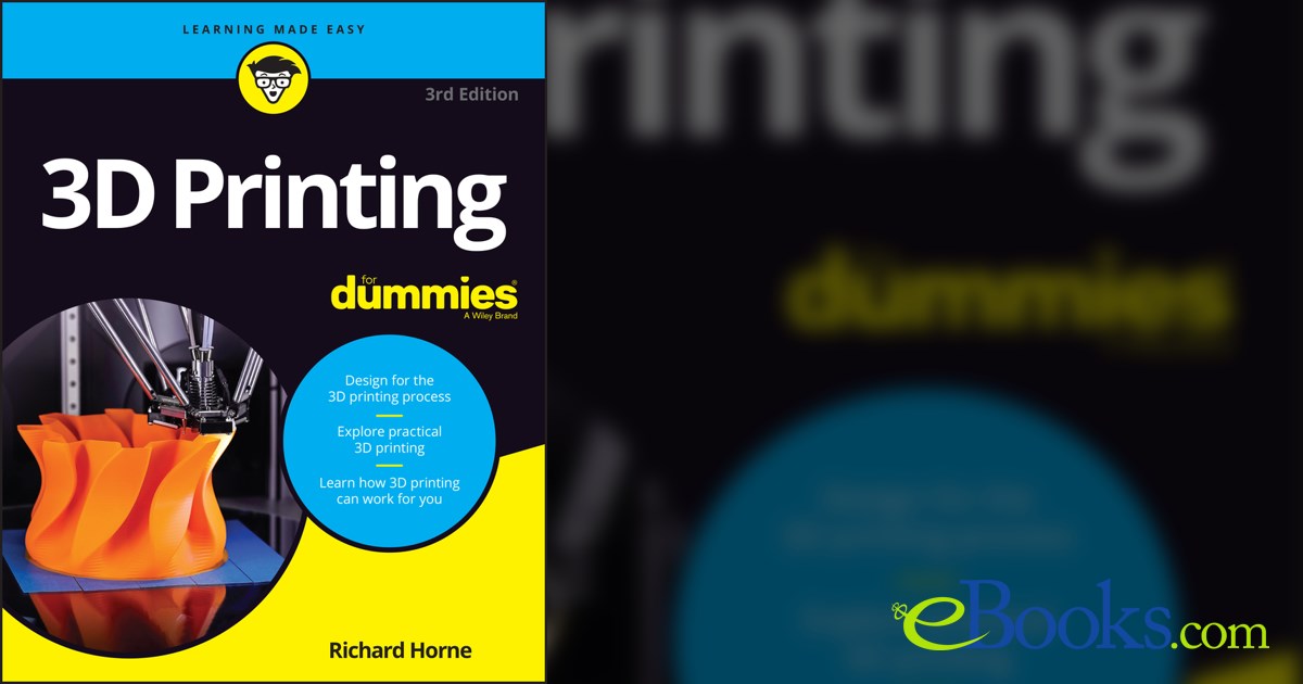 3D Printing For Dummies (3rd ed.) by Richard Horne (ebook)