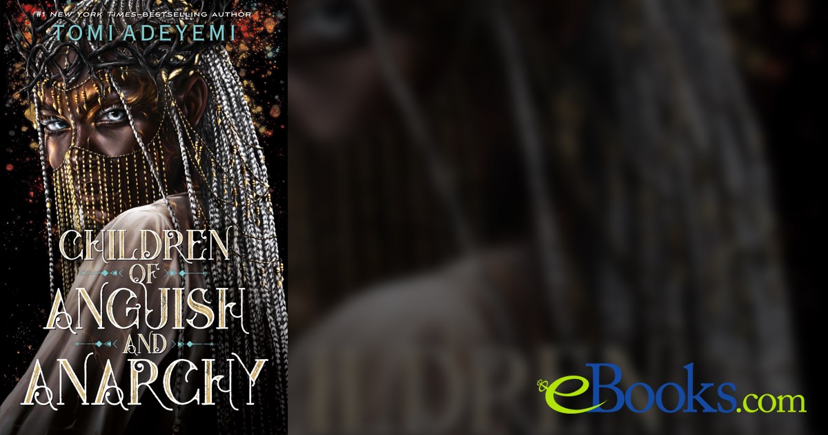 Children of Anguish and Anarchy by Tomi Adeyemi (ebook)
