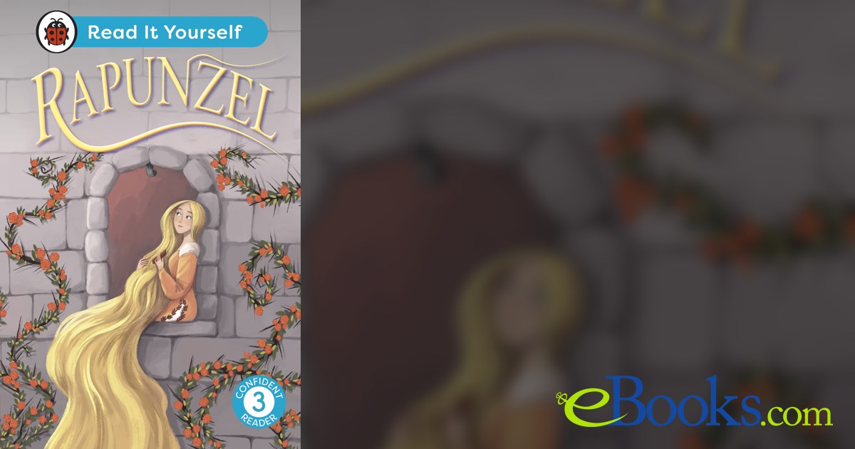 Rapunzel: Read It Yourself - Level 3 Confident Reader Rapunzel: Read It Yourself - Level 3 Confident Reader