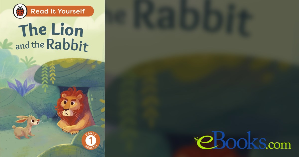 The Lion and the Rabbit: Read It Yourself - Level 1 Early Reader