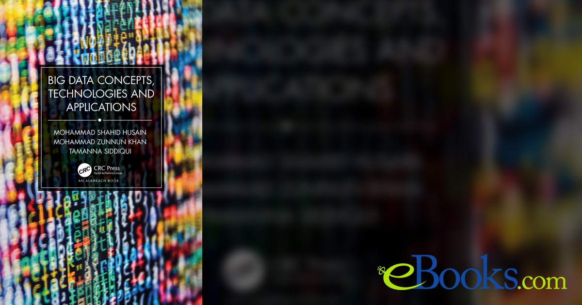 Big Data Concepts, Technologies, and Applications