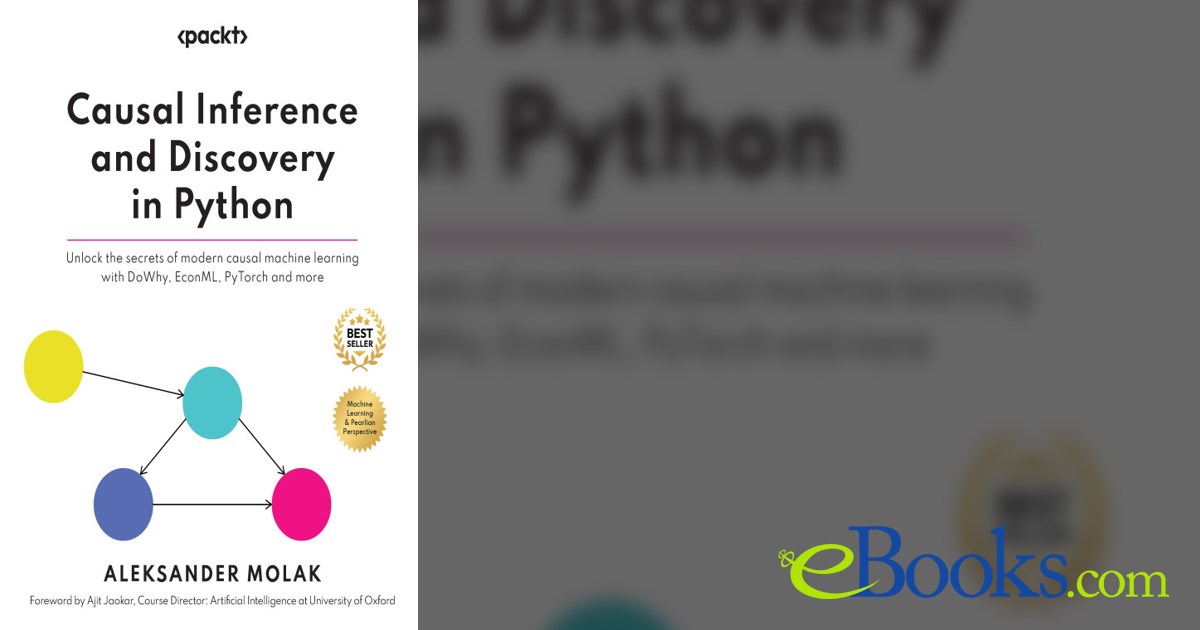 Causal Inference and Discovery in Python by Aleksander Molak (ebook)