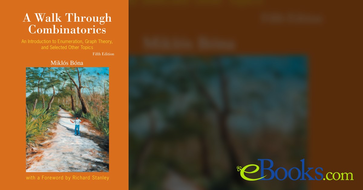 Walk Through Combinatorics A An Introduction To Enumeration Graph Theory And Selected Other 