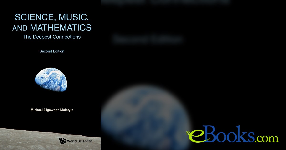Science, Music, And Mathematics: The Deepest Connections (Second Edition)