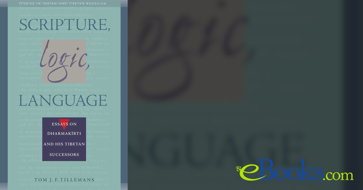 Scripture, Logic, Language by Tom J. F. Tillemans (ebook)