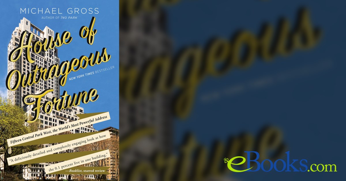 House of Outrageous Fortune by Michael Gross (ebook)