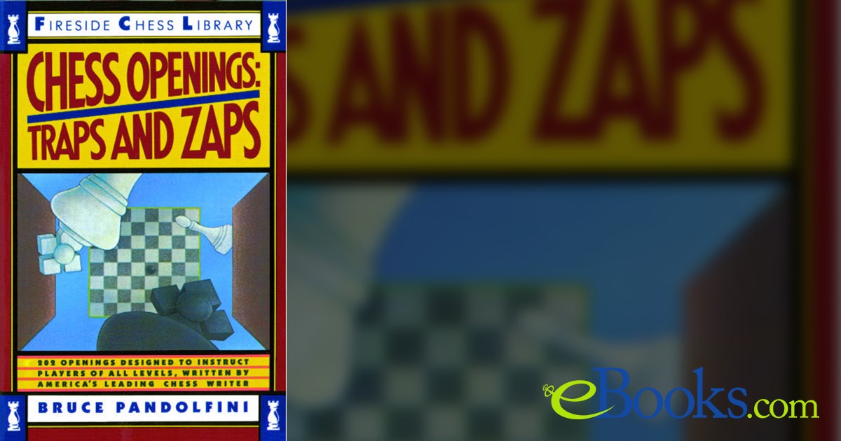 Chess Openings: Traps And Zaps by Bruce Pandolfini (ebook)