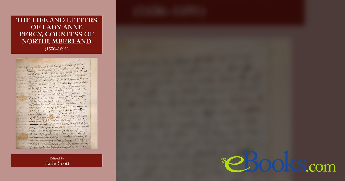 The Life and Letters of Lady Anne Percy, Countess of Northumberland ...