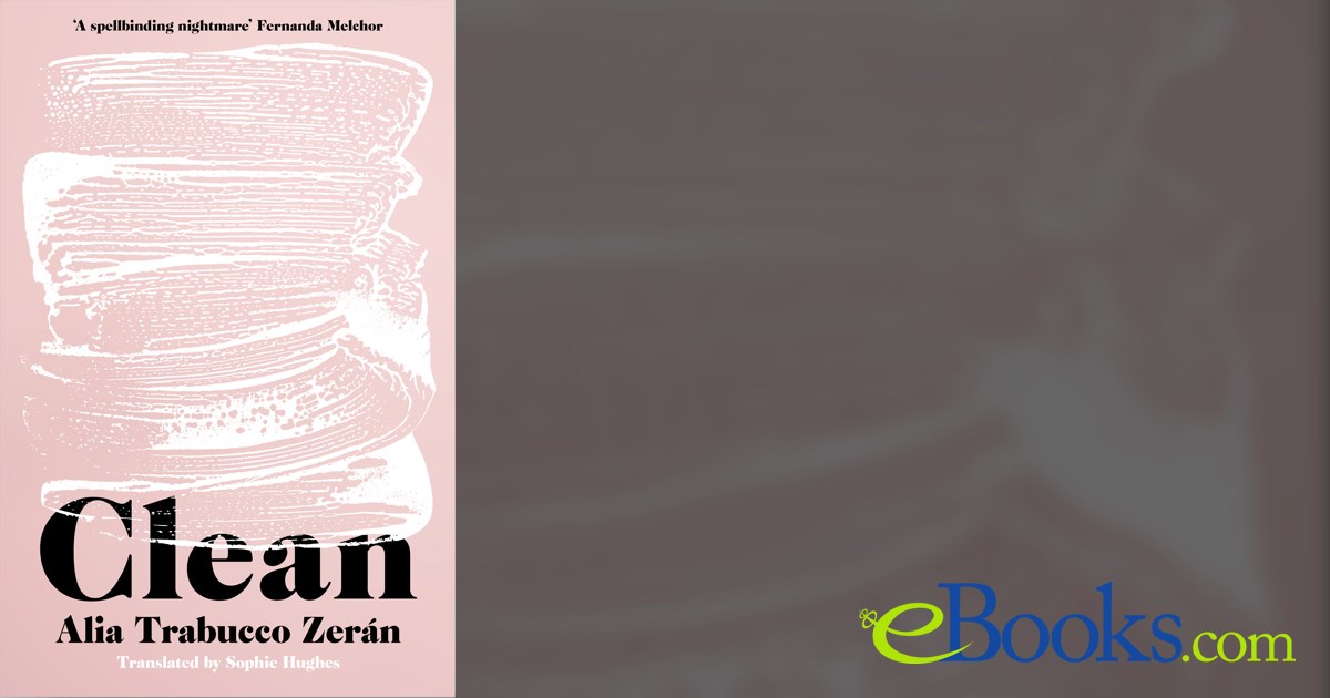 Clean by Alia Trabucco Zerán (ebook)
