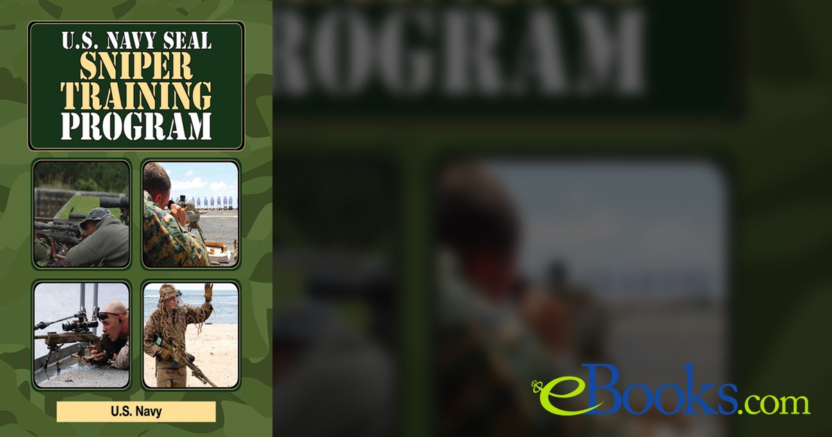 U.S. Navy SEAL Sniper Training Program by U.S. Navy (ebook)