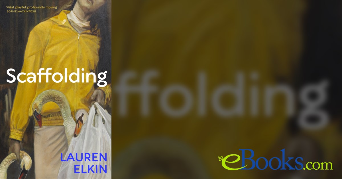 Scaffolding by Lauren Elkin (ebook)