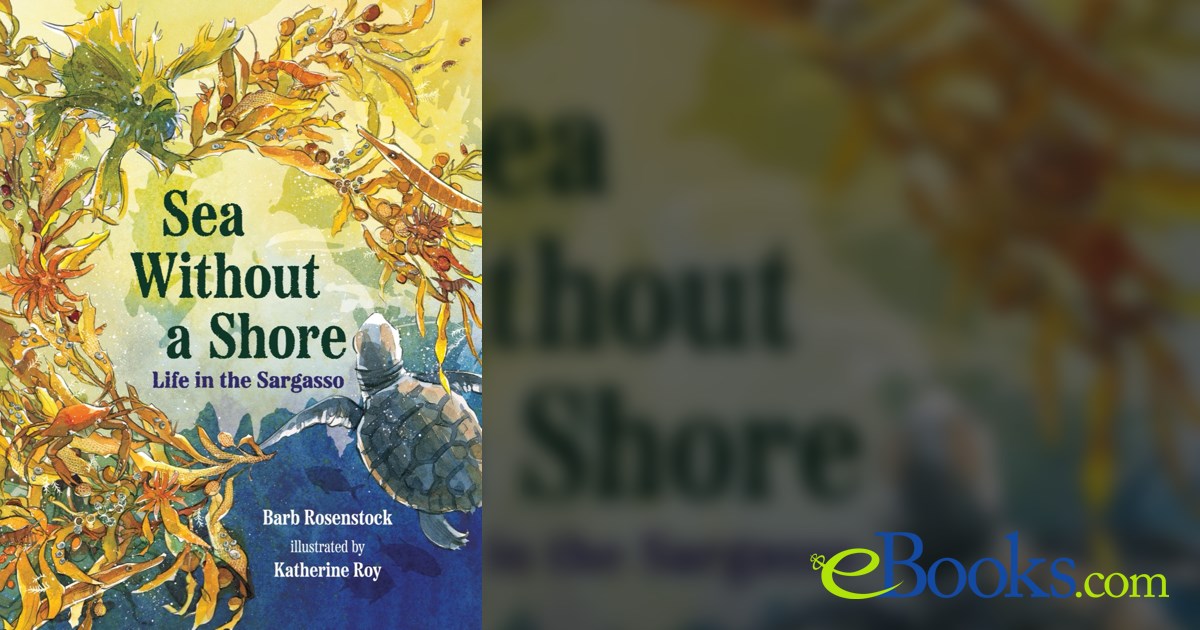 Sea Without a Shore: Life in the Sargasso by Barb Rosenstock (ebook)