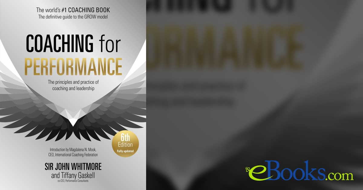 Coaching for Performance, 6th edition by John Whitmore (ebook)