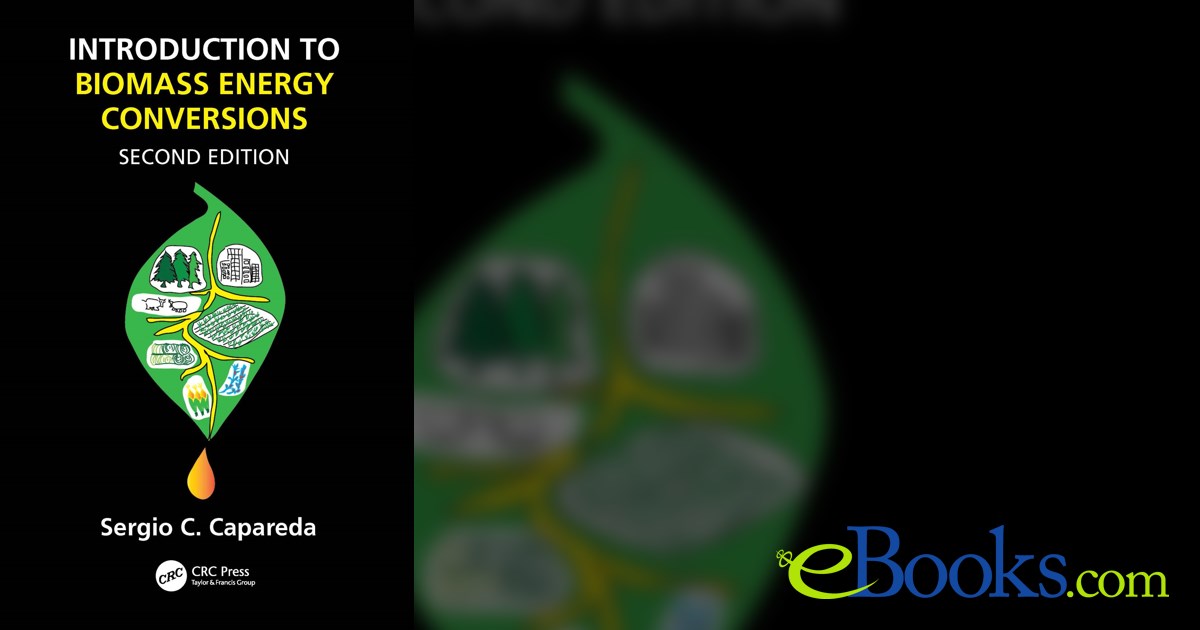 Introduction to Biomass Energy Conversions (2nd ed.)