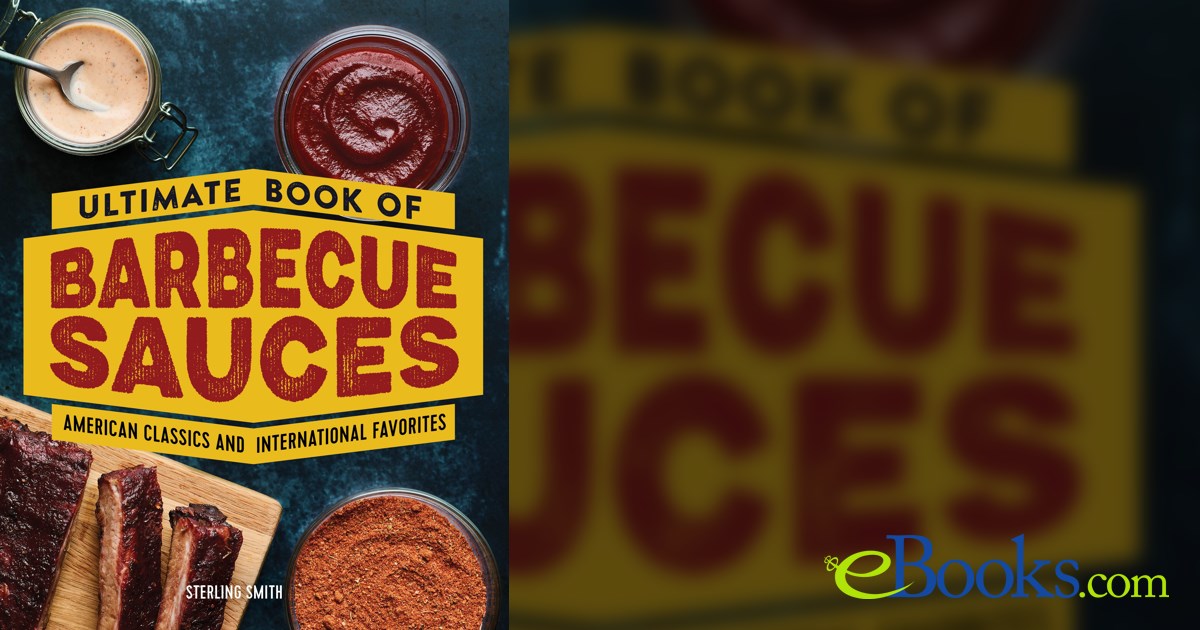 Ultimate Book of Barbecue Sauces by Sterling Smith (ebook)
