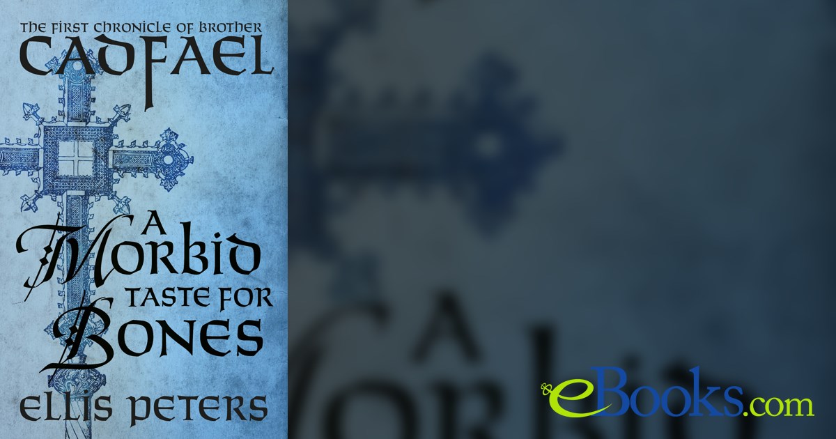 A Morbid Taste for Bones by Ellis Peters (ebook)