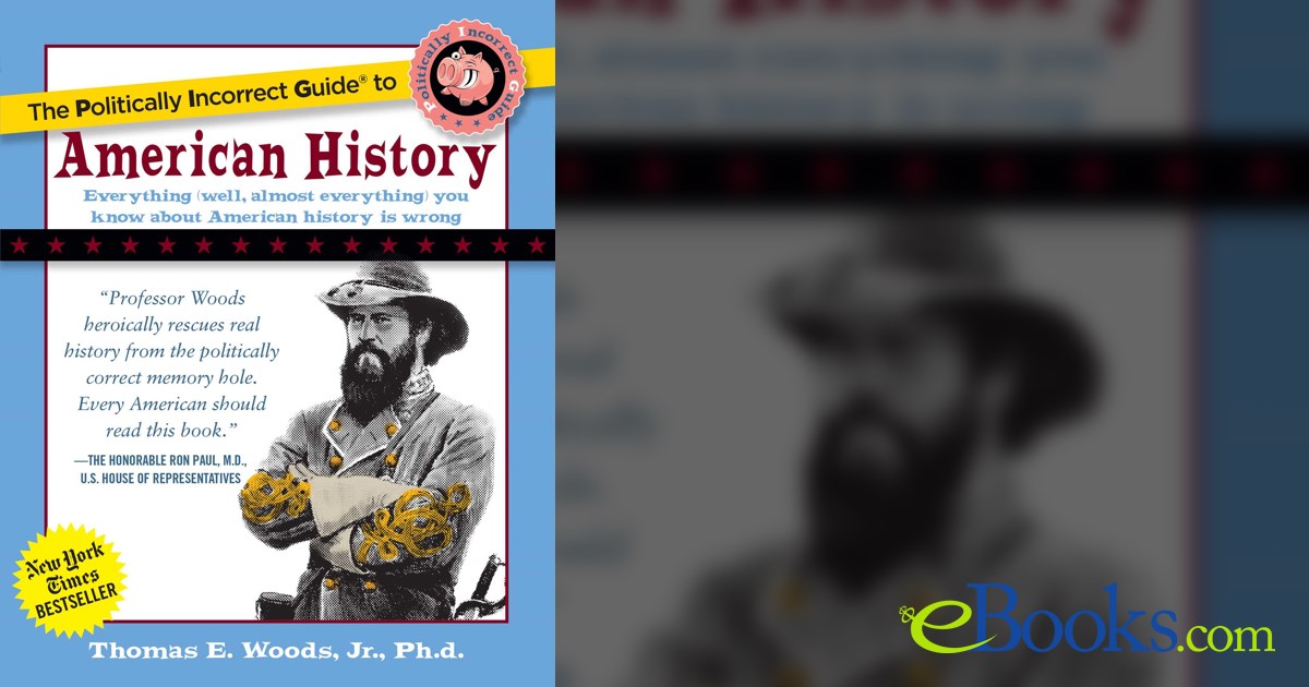 Politically Incorrect Guide to American History