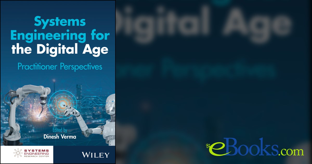 Systems Engineering for the Digital Age by Dinesh Verma (ebook)