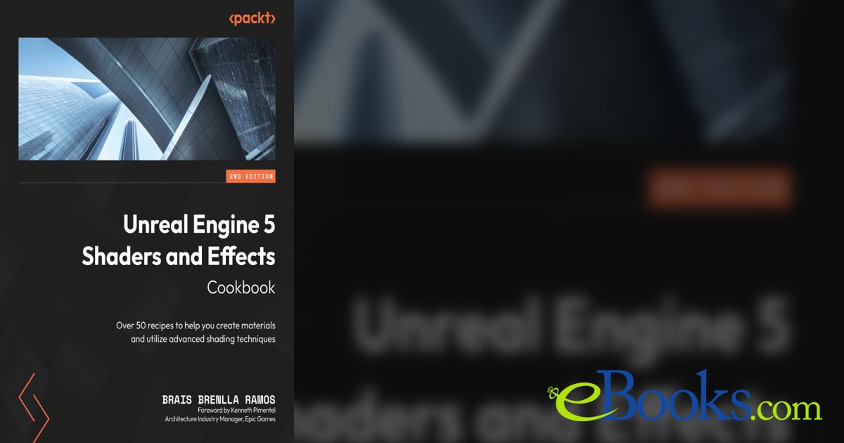 Unreal Engine 5 Shaders and Effects Cookbook