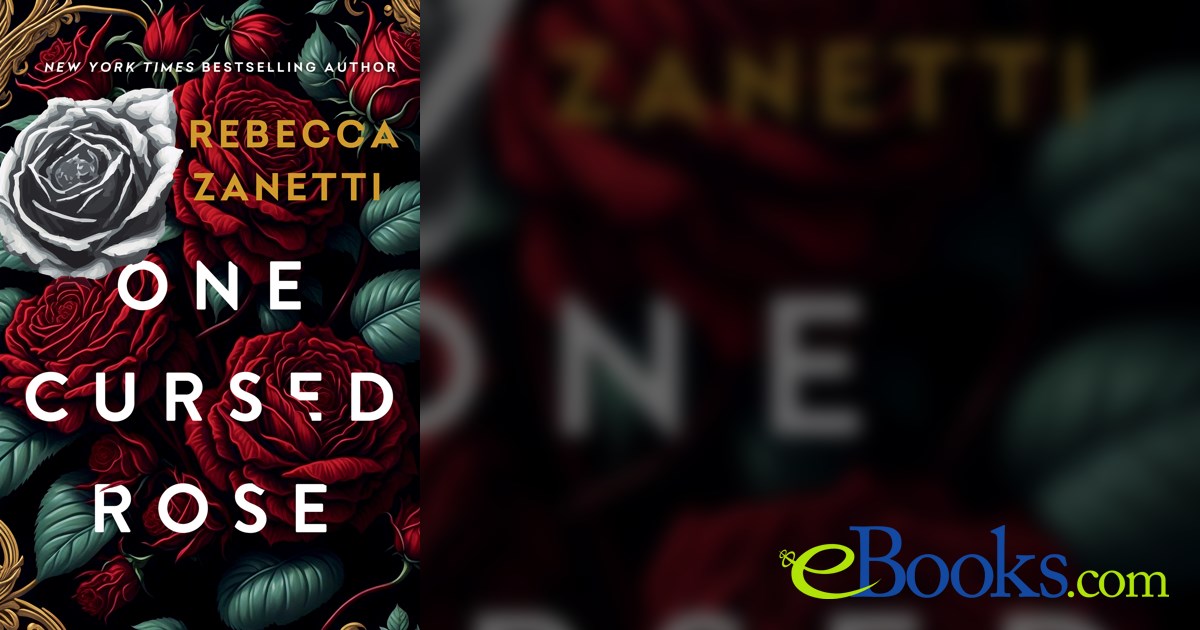 One Cursed Rose by Rebecca Zanetti (ebook)