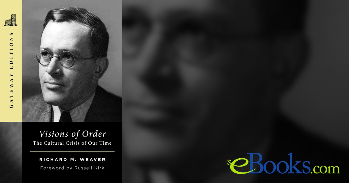 Visions of Order by Richard M. Weaver (ebook)