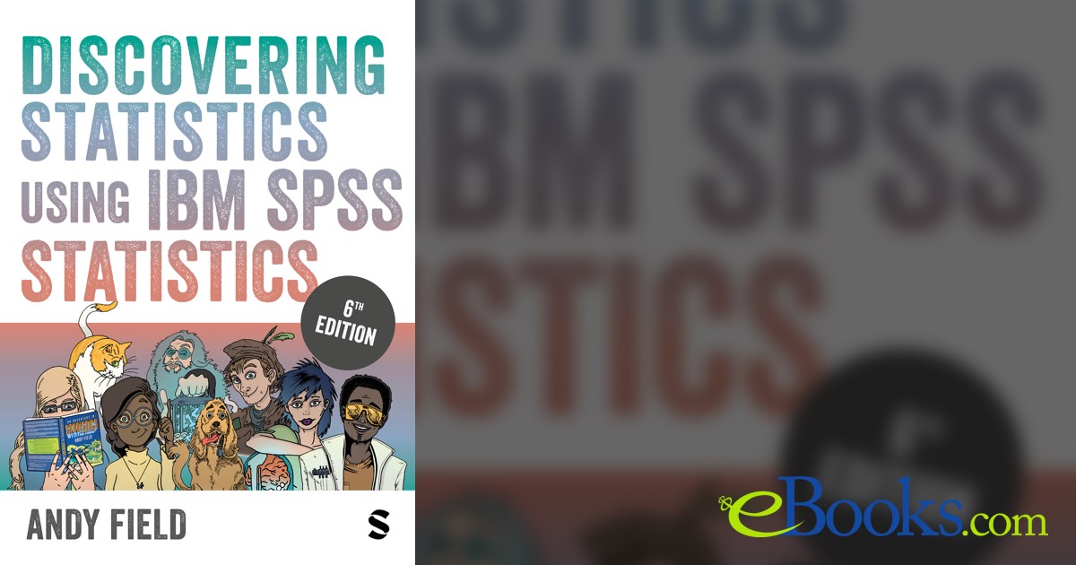 Discovering Statistics Using IBM SPSS Statistics (6th ed.)
