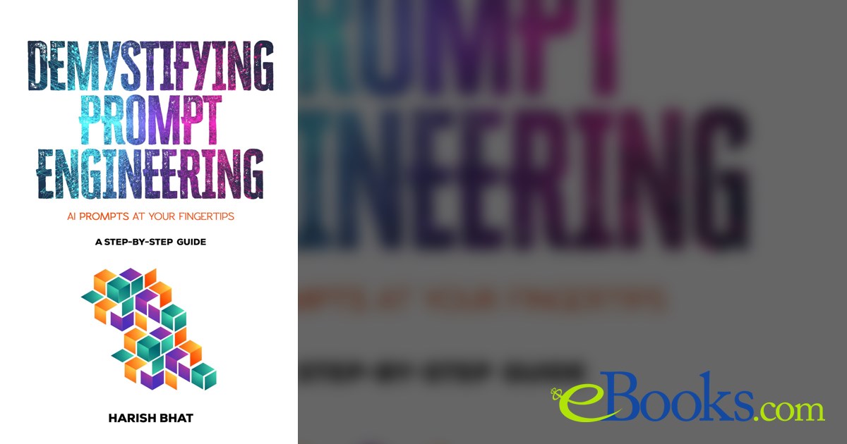 Demystifying Prompt Engineering by Harish Bhat (ebook)