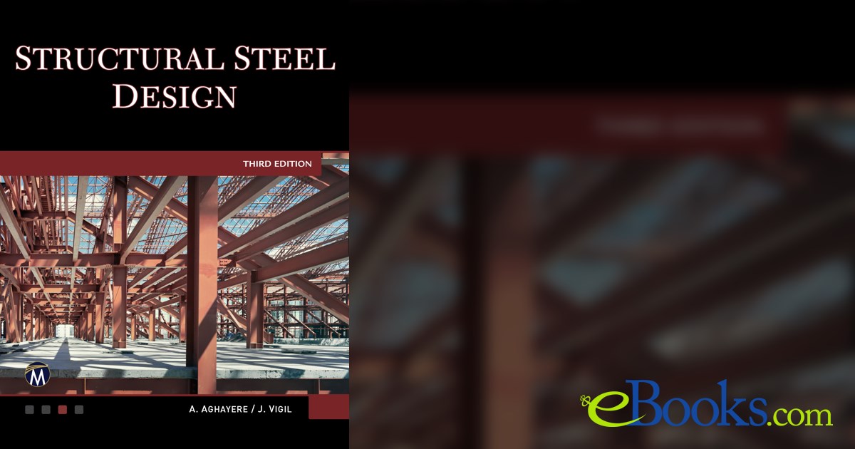 Structural Steel Design (3rd ed.) by Abi O. Aghayere (ebook)