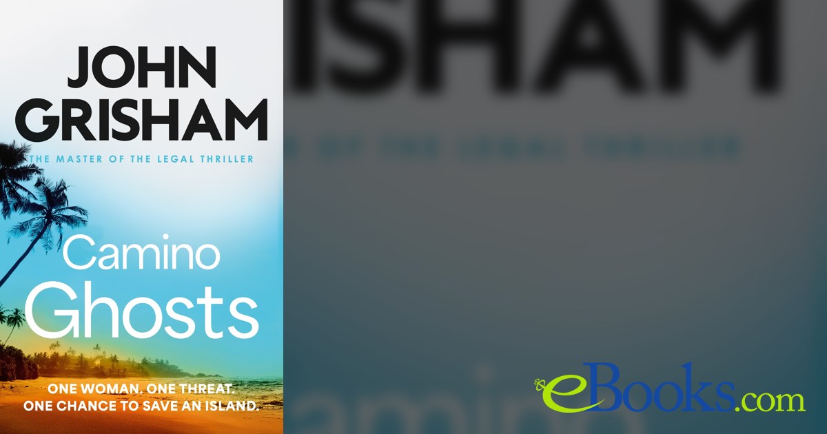 Camino Ghosts by John Grisham (ebook)