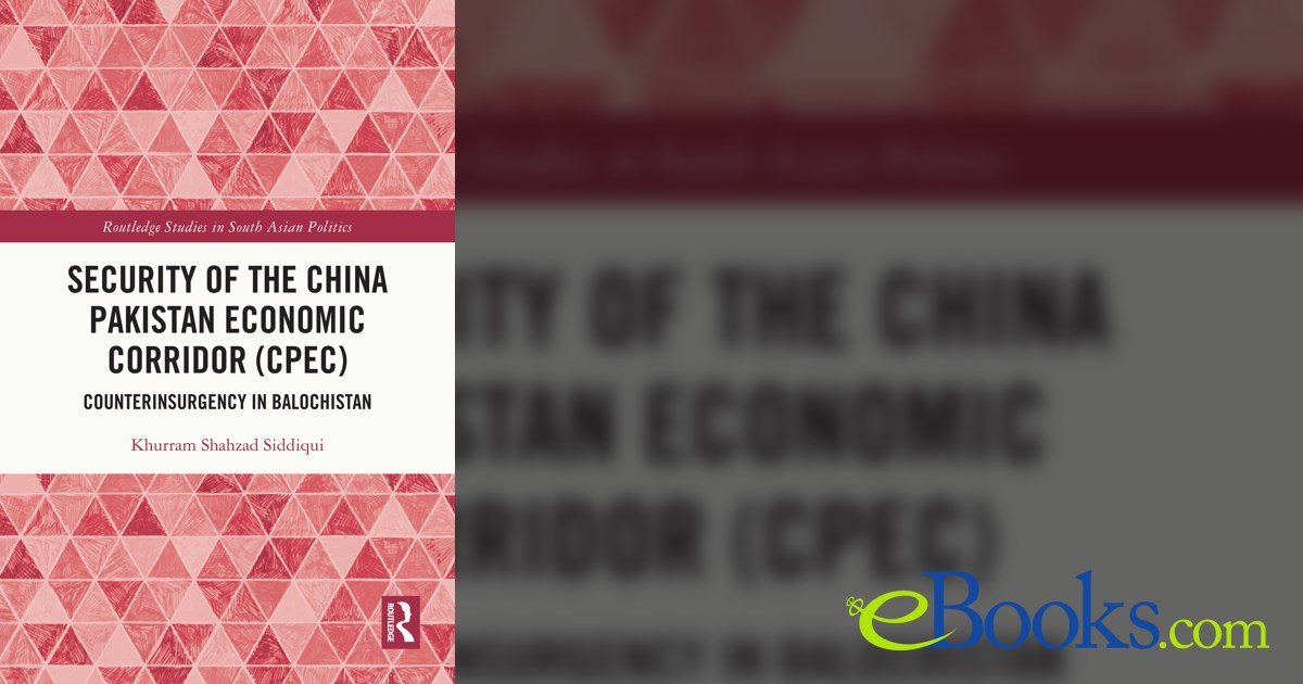 Security of the China Pakistan Economic Corridor (CPEC)