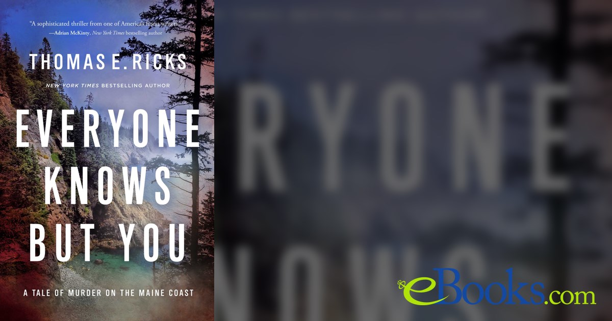 Everyone Knows But You by Thomas E. Ricks (ebook)