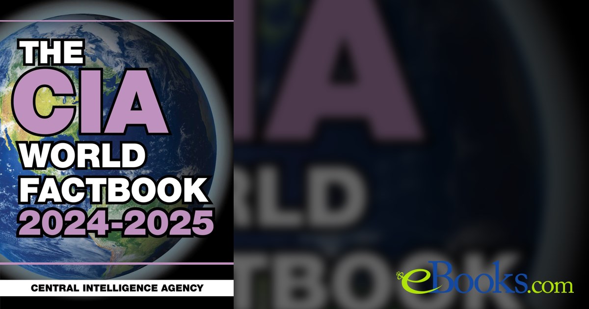 The CIA World Factbook 2024-2025