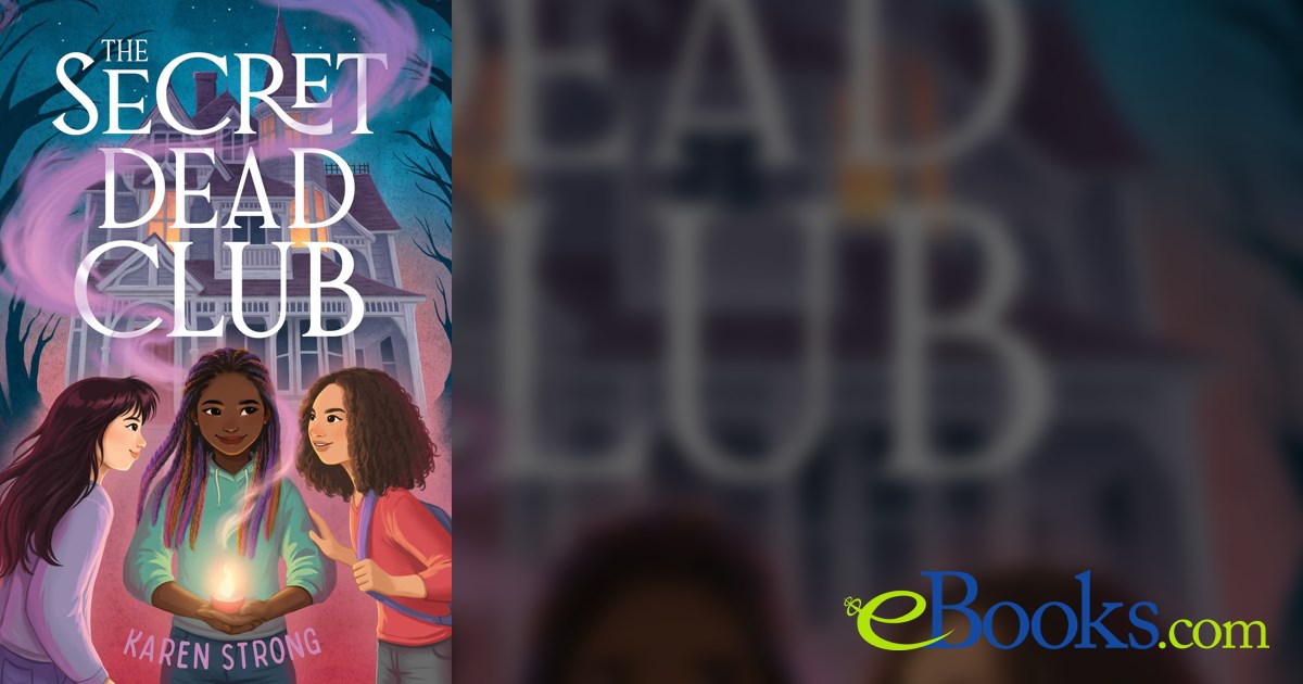 The Secret Dead Club by Karen Strong (ebook)