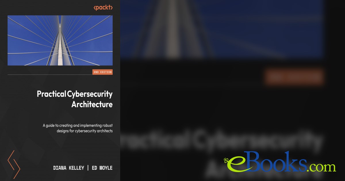 Practical Cybersecurity Architecture (2nd ed.) Practical Cybersecurity Architecture (2nd ed.)