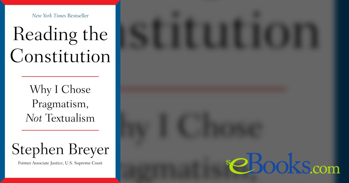 Reading the Constitution by Stephen Breyer (ebook)