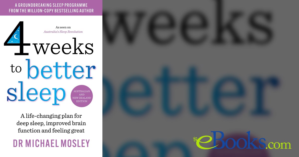 4 Weeks to Better Sleep by Dr Michael Mosley (ebook)