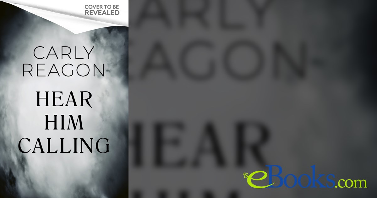 Hear Him Calling by Carly Reagon (ebook)