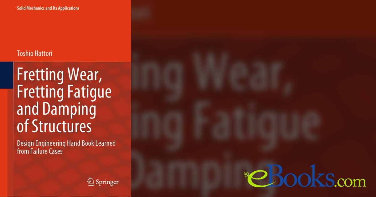 Fretting Wear, Fretting Fatigue and Damping of Structures