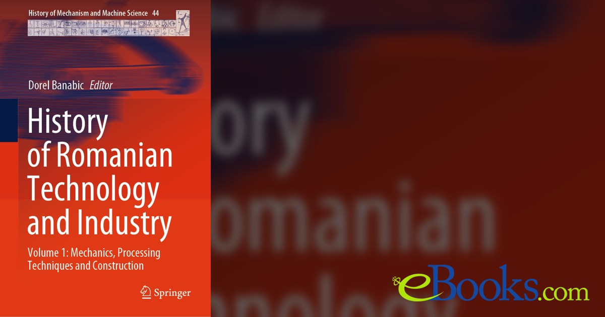 History of Romanian Technology and Industry by Dorel Banabic (ebook)