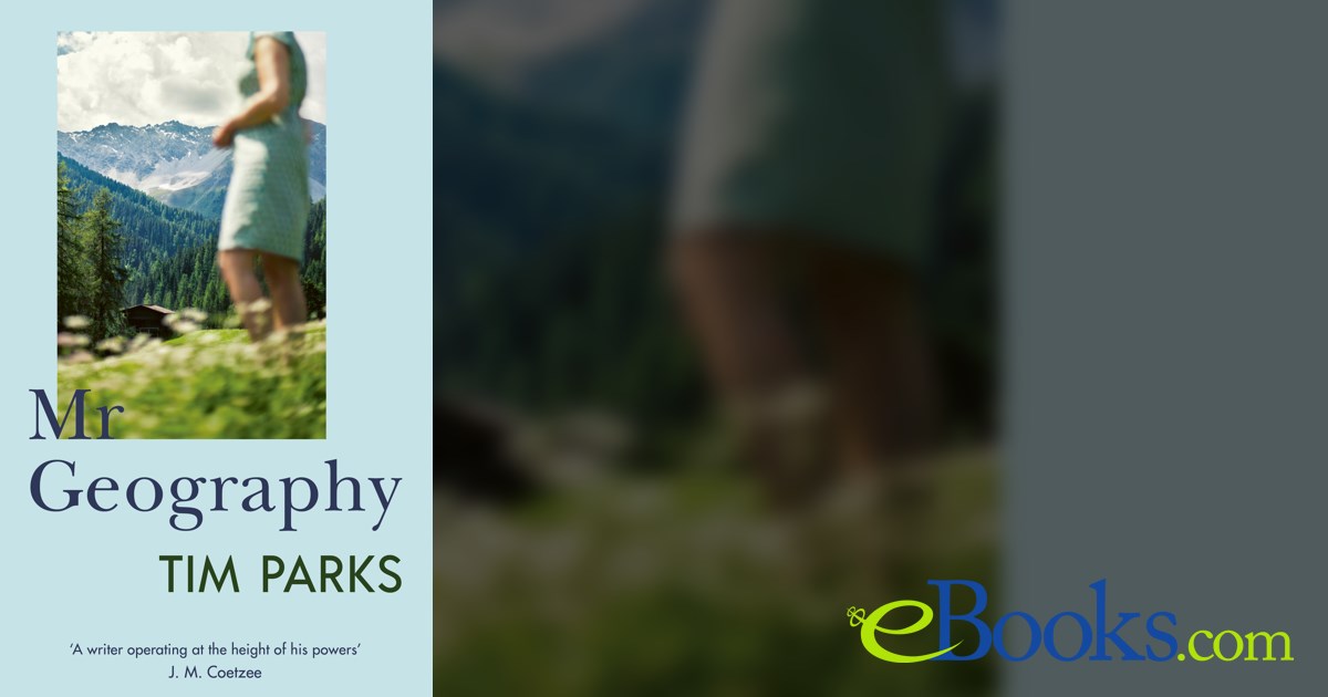 Mr Geography by Tim Parks (ebook)