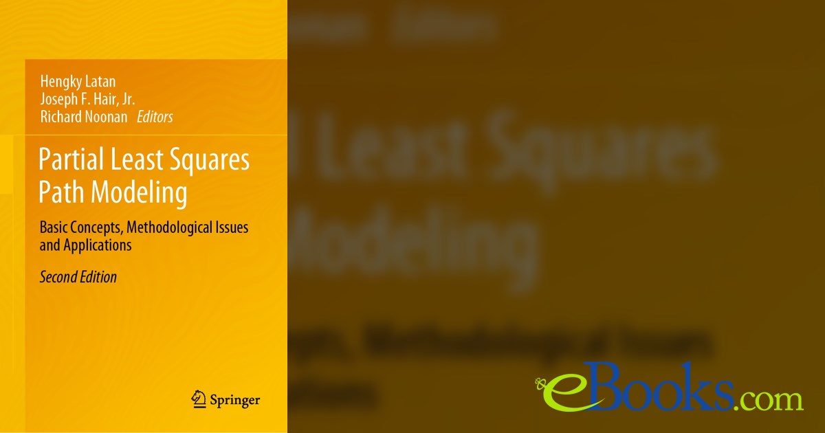 Partial Least Squares Path Modeling (2nd ed.)