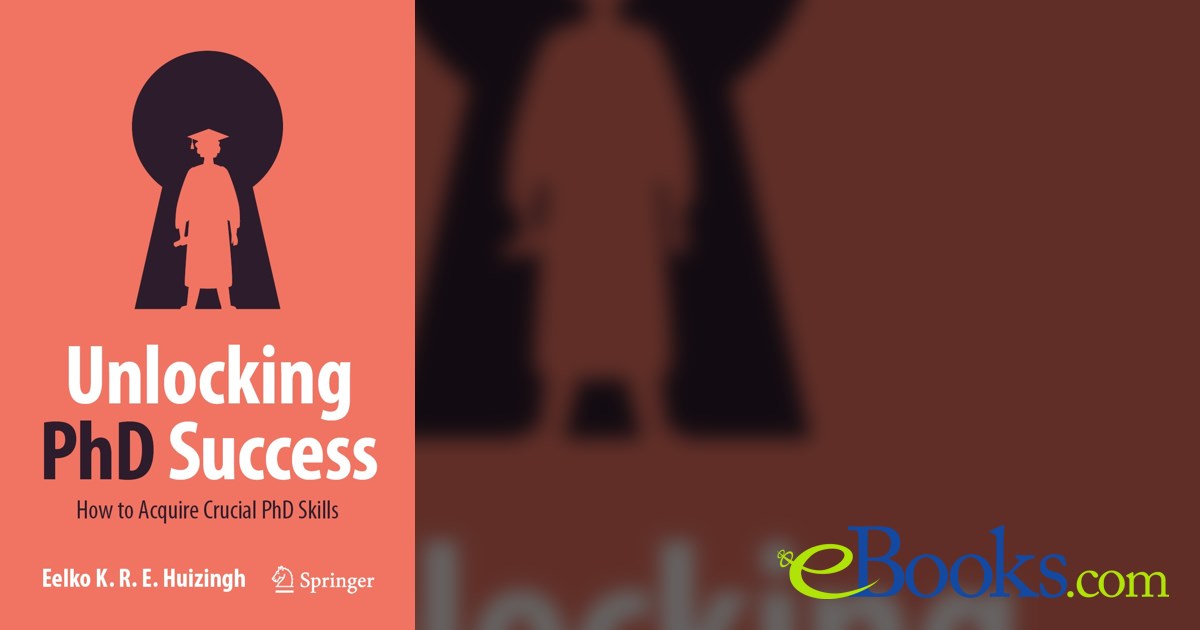 Unlocking PhD Success by Eelko K.R.E. Huizingh (ebook)
