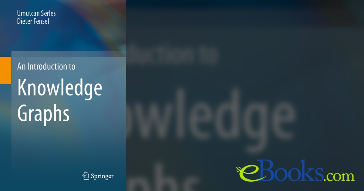An Introduction to Knowledge Graphs by Umutcan Serles (ebook)